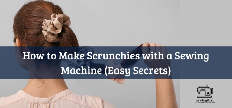 How to make Scrunchies with a Sewing Machine (Easy Secrets)